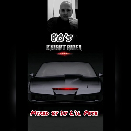 Stream 80's Knight(Tunes)Rider! by Dj L’il Pete | Listen online for ...
