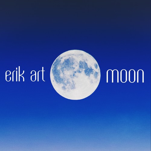 Stream Moon by Erik Art | Listen online for free on SoundCloud