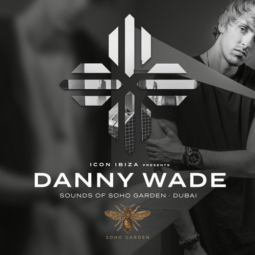 Stream Danny Wade @ Soho Garden Dubai · January, 2022 by Dj Danny Wade ...