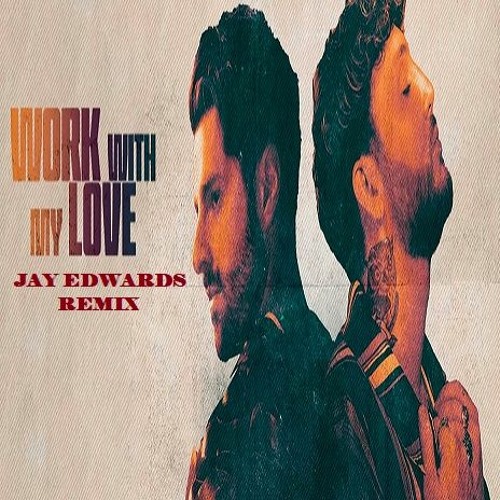 Stream Alok & James Arthur - Work With My Love (Jay Edwards Remix) by ...