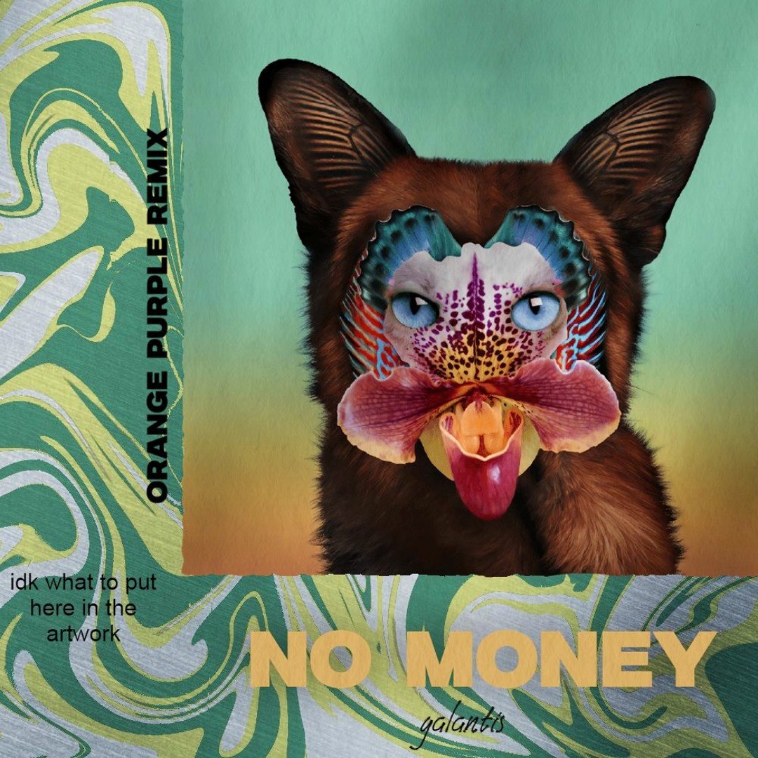 Stream Galantis - No Money (Orange Purple Remix) by Orange Purple ...