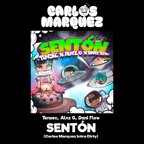 Stream SENTÓN - Alnz G, Dani Flow, Tensec (Carlos Marquez Extended ...