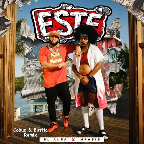 Stream El Alfa x Nfasis - Este (Cobuz & Bustta Remix) by Cobuz & Bustta ...