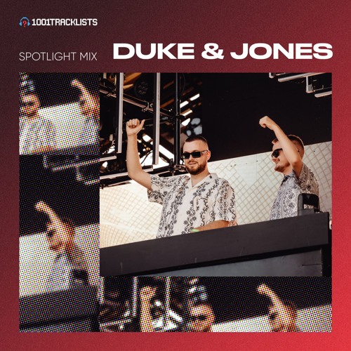 Duke & Jones - 1001Tracklists Spotlight Mix 2024-05-16