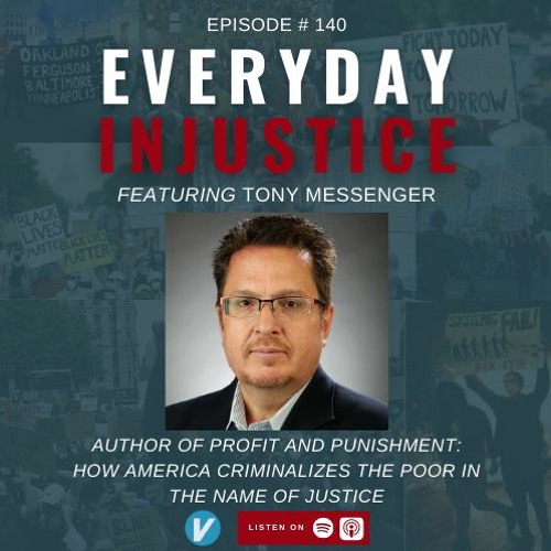 Stream Everyday Injustice Podcast Episode 140: Tony Messenger Talks ...