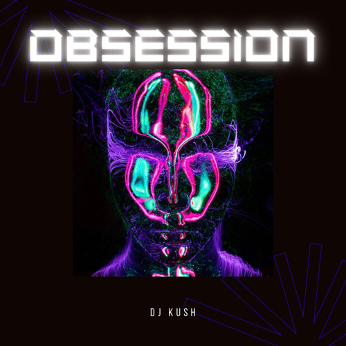 Stream Obsession by DJ Kush | Listen online for free on SoundCloud