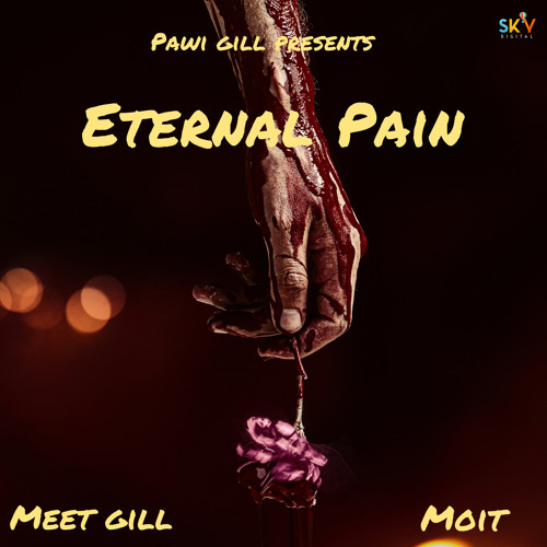 Stream Eternal Pain by Meet Gill | Listen online for free on SoundCloud