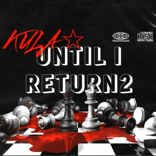 Stream KULA★ [@infamouskula] | Listen to UNTIL I RETURN (2nd Chapter ...