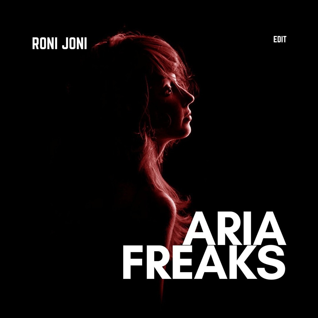 Stream ARIA FREAKS (RONI JONI EDIT) by Roni Joni | Listen online for ...