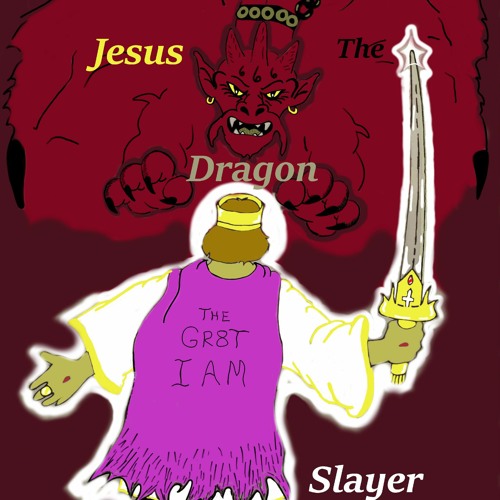 Stream Jesus the Dragon Slayer by S3RVANTHOOD | Listen online for free ...