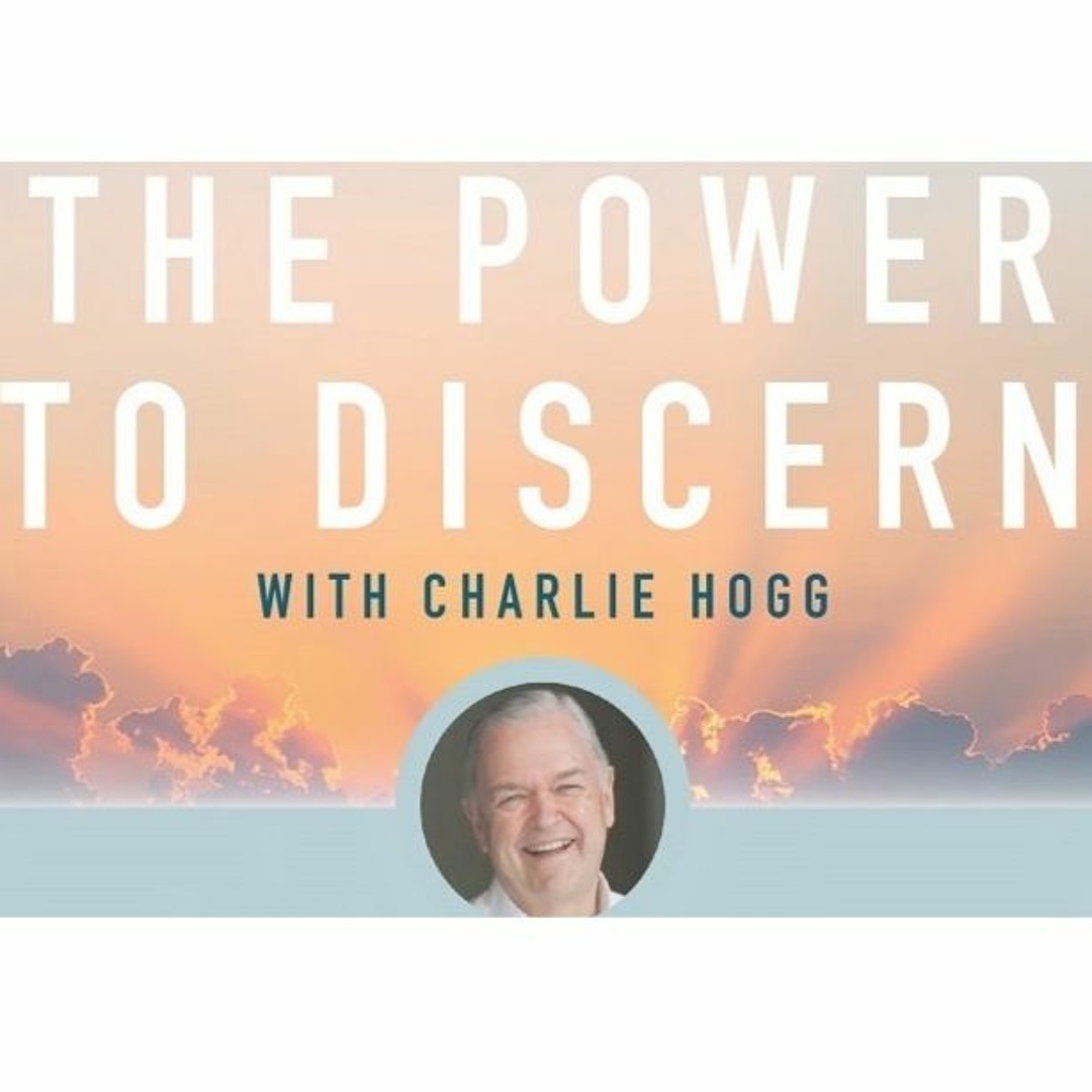 Stream The Power To Discern - Charlie Hogg - Thursday 4th February 2021 ...