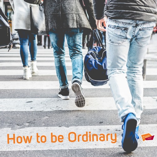 Stream How to be Ordinary: (15/09/2024) by Oasis Church Bath | Listen ...