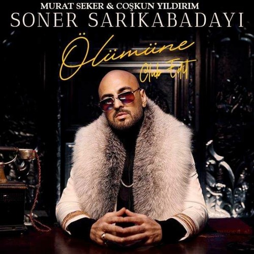 Stream Soner Sarıkabadayı - Ölümüne (Murat Seker & Coskun Yildirim Club ...