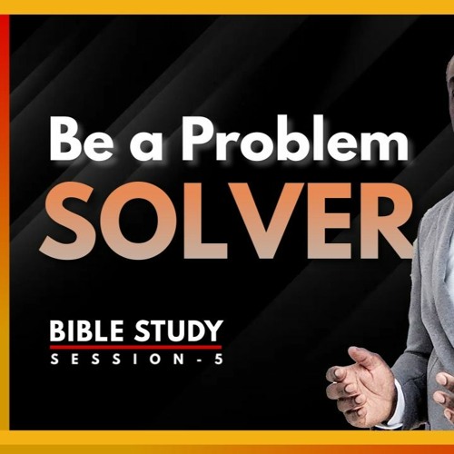 Stream Bible Study Session 5 Become a problem solver by Live for Purpose | Listen online for ...