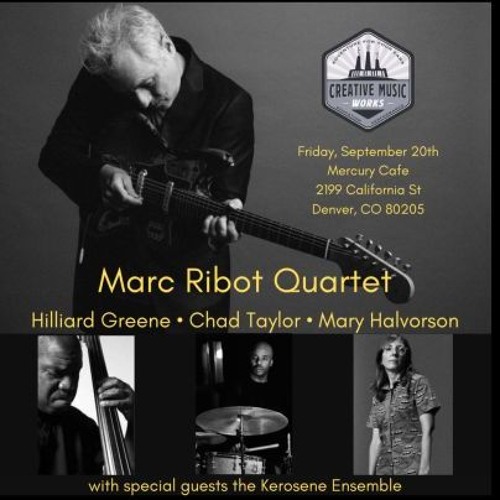 Stream Marc Ribot Quartet 9/20/24 Denver, CO @ Mercury Cafe by Funk It ...