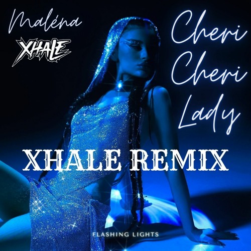 Stream Maléna - Cheri Cheri Lady ( XHALE Remix ) [BUY = FREE DOWNLOAD ...