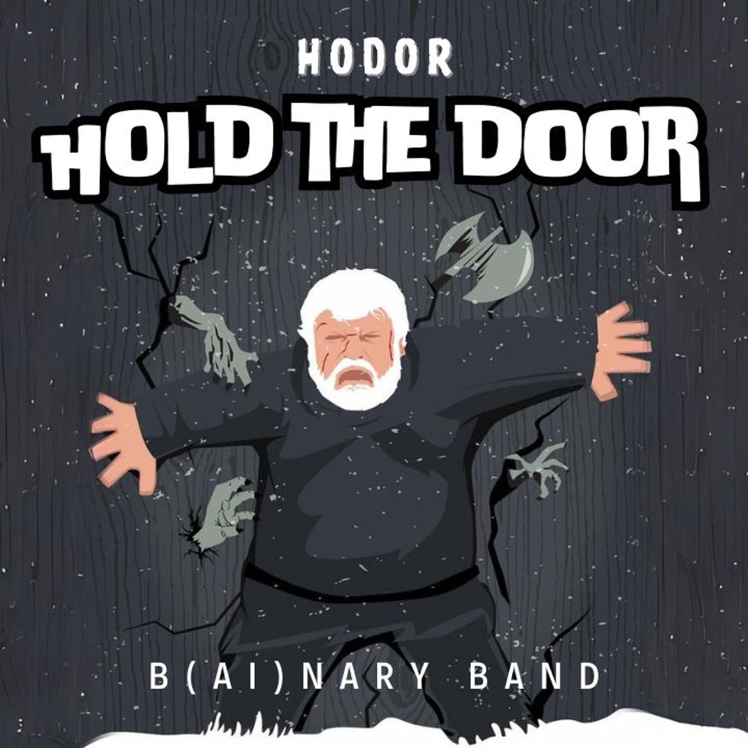 Stream Hodor Hold The Door by Zohel Moon | Listen online for free on ...