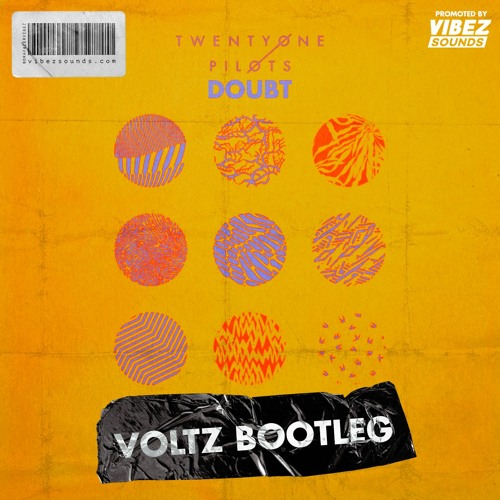 Stream Twenty One Pilots Doubt Voltz Bootleg By Vibez Sounds