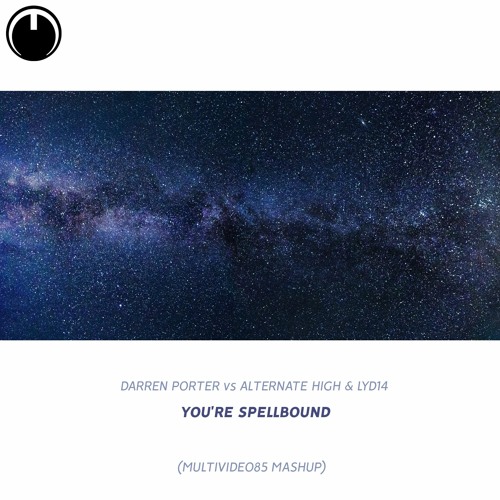 Stream Darren Porter vs Alternate High & Lyd14 - You're Spellbound ...