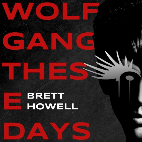 Stream Wolfgang These Days by Brett Howell | Listen online for free on ...