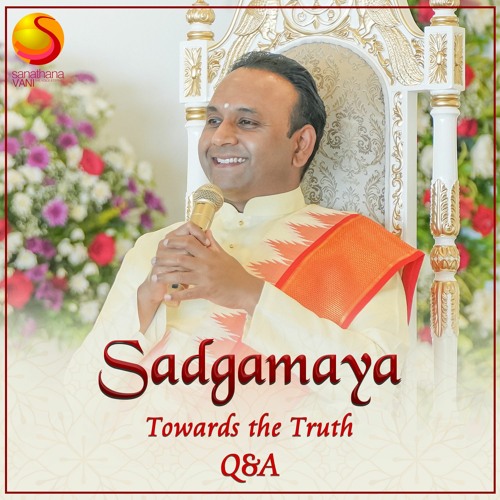 Stream episode 294 Sadgamaya - Q & A - What is the significance of ...