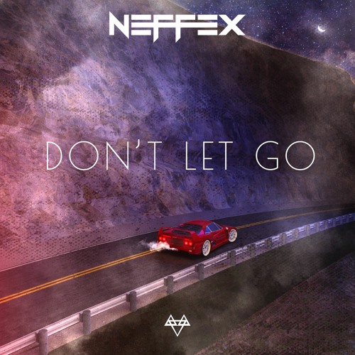Stream Don't Let Go 🤝 [Copyright-Free] by NEFFEX | Listen online for ...