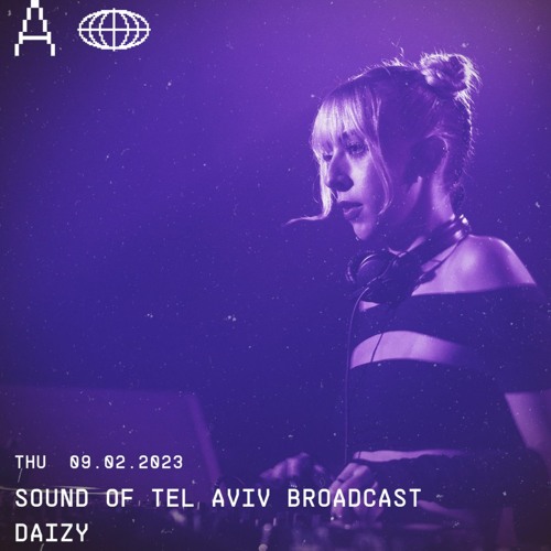 Stream DAIZY Live For SOTA X ANTENNA RADIO by Sound of Tel Aviv ...