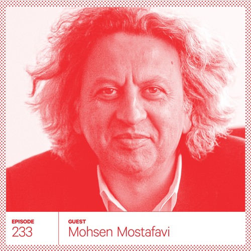 Stream 233. Mohsen Mostafavi by Scratching the Surface | Listen online ...