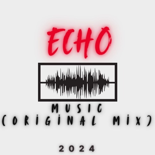 Stream ECHO - Music (Original Mix) by ECHO_ | Listen online for free on ...