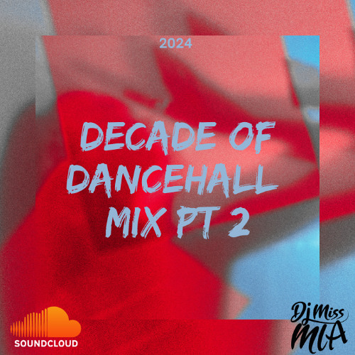 Stream DANCEHALL OF THE DECADE PT 2 by DJ Miss MLA | Listen online for ...