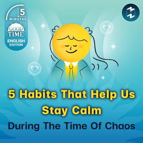 Stream episode 5 Habits That Help Us Stay Calm During The Time Of Chaos ... Stream episode 5 Habits That Help Us Stay Calm During The Time Of Chaos ...