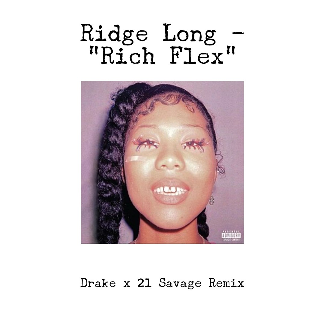 Stream Ridge Long - Rich Flex (Drake x 21 Savage Remix) by Ridge Long ...