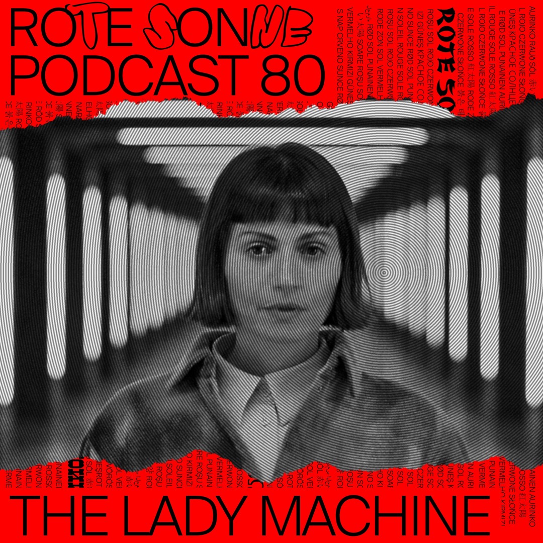 Stream Rote Sonne Podcast 80 | The Lady Machine by Rote Sonne | Listen ...