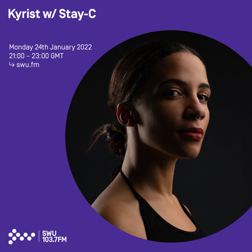 Stream Kyrist w/ Stay-C 24TH JAN 2022 by SWU.FM | Listen online for ...