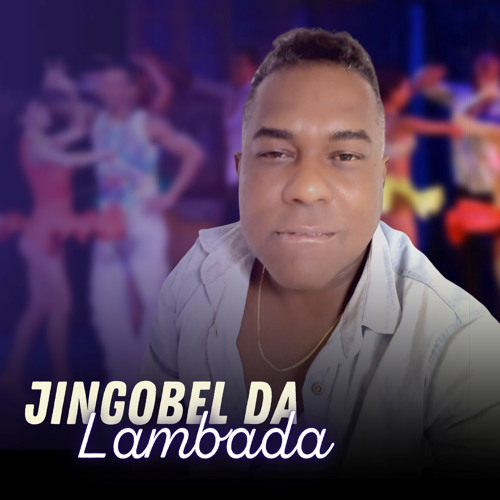 Stream Jingobel Da Lambada | Listen to Jingobel da Lambada playlist ...