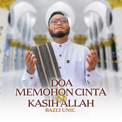 Stream Bazli Unic | Listen to DOA MEMOHON CINTA & KASIH ALLAH playlist online for free on SoundCloud