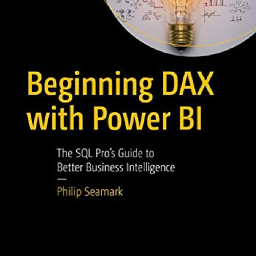 Stream episode (PDF BOOK) Beginning DAX with Power BI: The SQL Proâ€™s Guide to Better Business ...