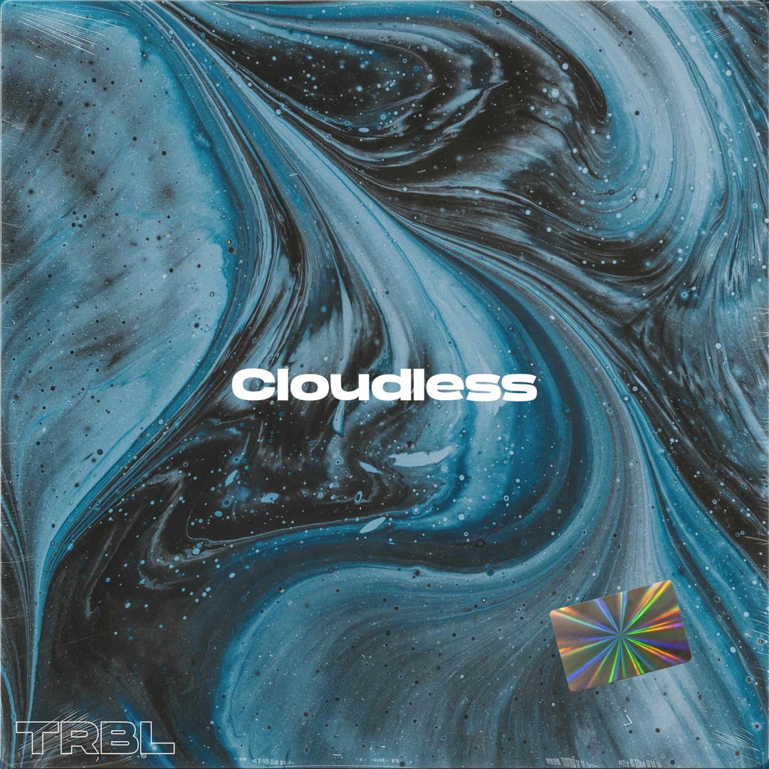 Stream TRBL - Cloudless by TRBL | Listen online for free on SoundCloud