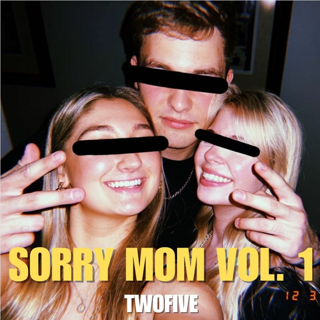 Stream SORRY MOM VOL. 1 by TWOFIVE | Listen online for free on SoundCloud