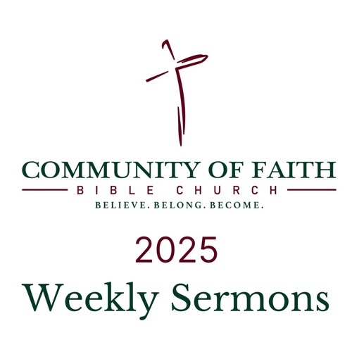 Stream Community of Faith Bible Church | Listen to 2025 COFBC Weekly ...