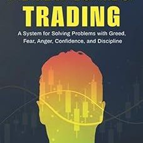 Listen To Playlists Featuring The Mental Game Of Trading A System For Solving Problems With