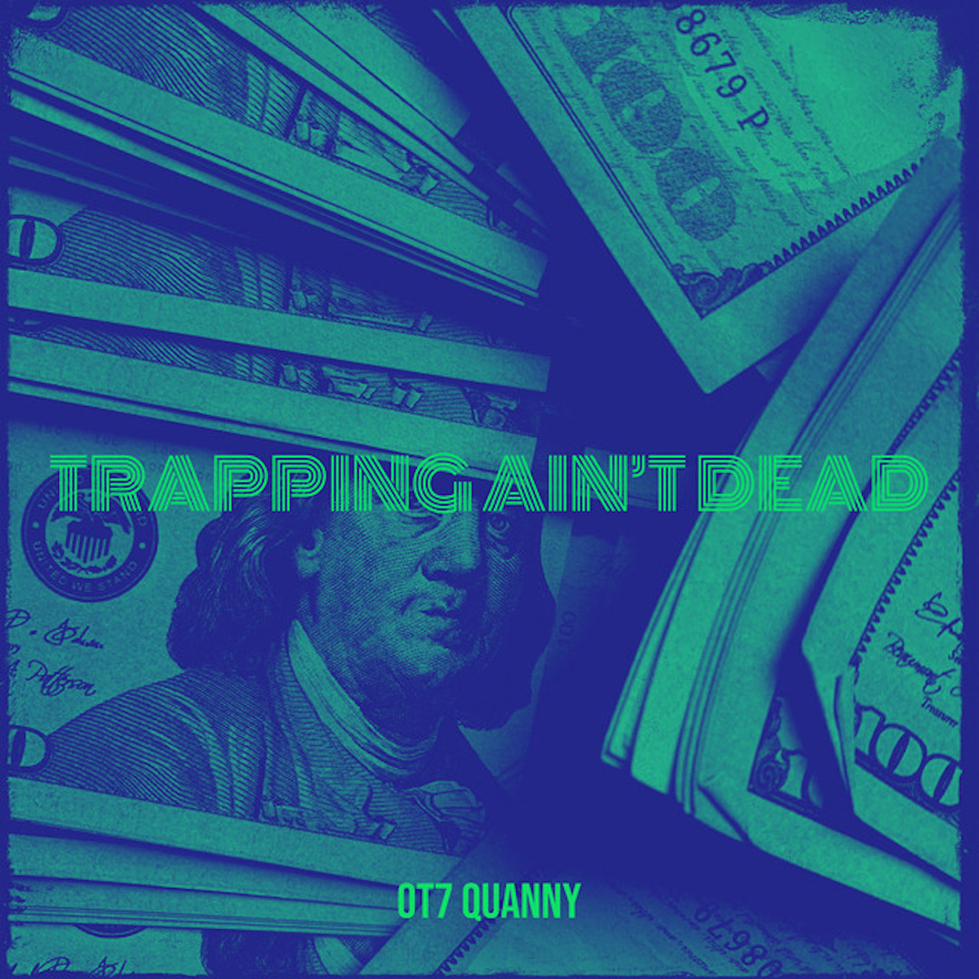 Stream Trapping Ain't Dead by Ot7QUANNY | Listen online for free on ...