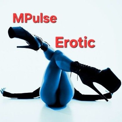 Stream Erotic Remix by MPulse | Listen online for free on SoundCloud