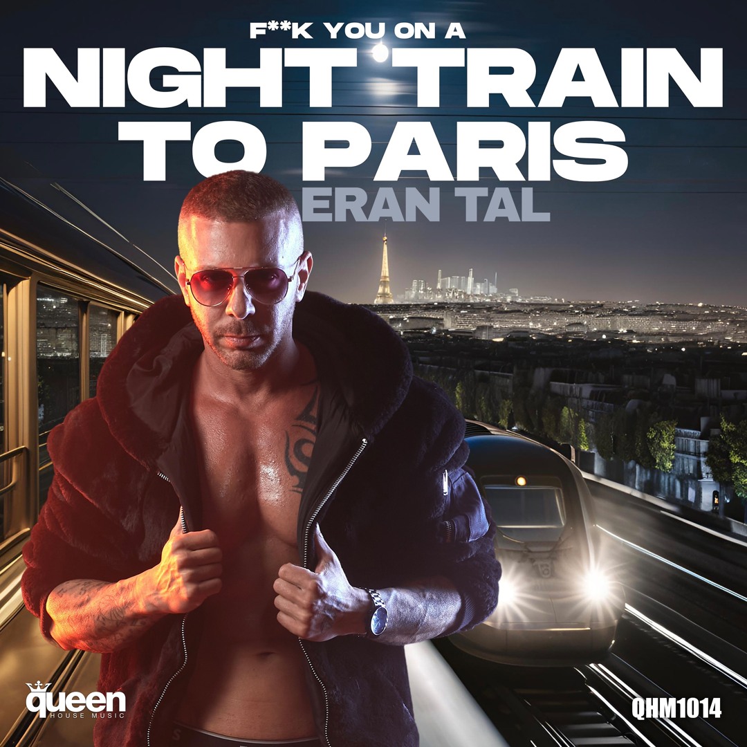 Stream QHM1014 - Eran Tal - F**k You On A Night Train To Paris ...