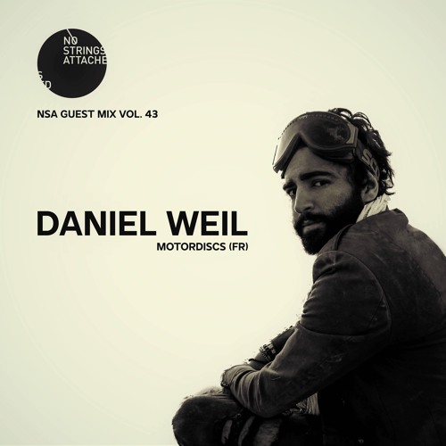 Stream NSA Guest Mix Vol 43. Daniel Weil by NSA (No Strings Attached ...