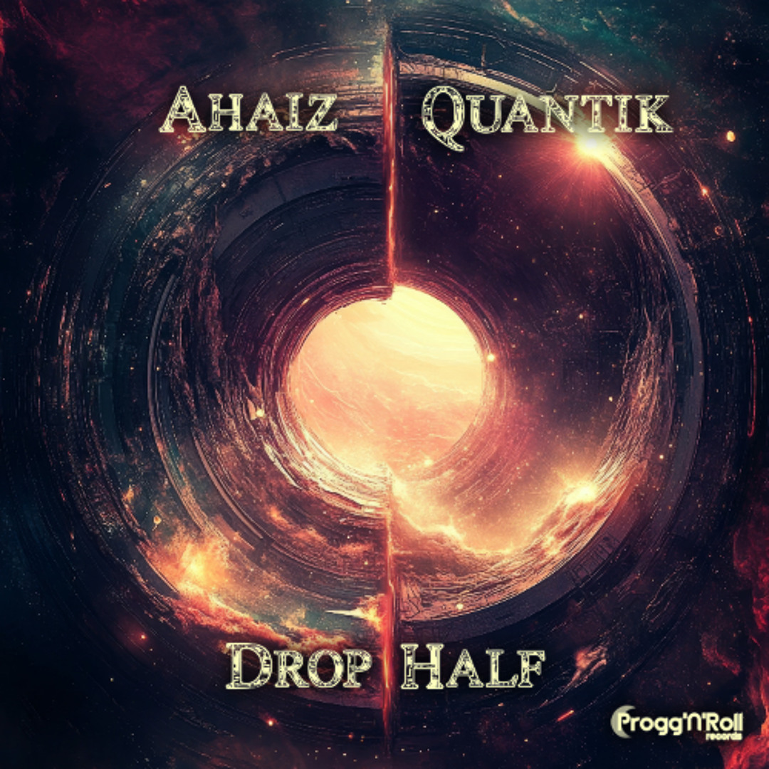 Stream Ahaiz & Quantik- Drop Half ( Progg'N'Roll Records ) by Quantik (Official) | Listen online ...