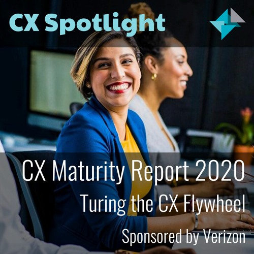 Stream CX Spotlight | Listen to CX Maturity Report 2020 playlist online ...
