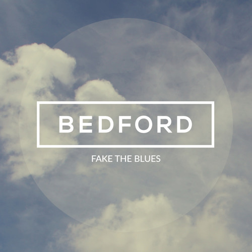 Stream Bedford | Listen to Fake the Blues playlist online for free on ...