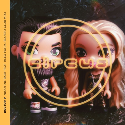 Stream Doctor P - Nicotine Baby feat. KLEO PATRA (Blosso Club Mix) by ...