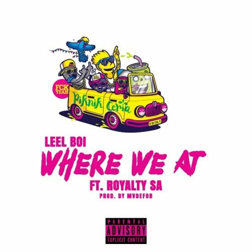 Stream Where We At! Ft. Royalty SA (Prod. By. MvdeFor) by Leel Boi ...